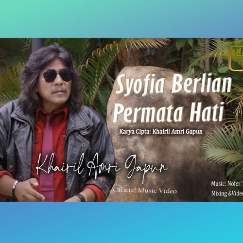 Stream Syofia Berlian Permata Hati by Khairil Amri Gapun | Listen ...