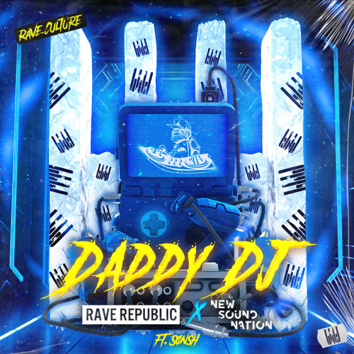 Stream Daddy DJ by Rave Republic | Listen online for free on SoundCloud