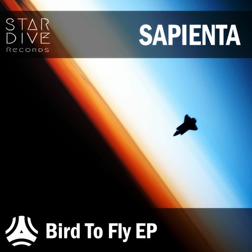 Stream Sapientia - Bird To Fly PREVIEW by Star Dive Records | Listen ...