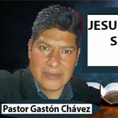 Stream 6/19- Pr. Gaston Chavez 'Jesucristo Vive' by S.T.REINAS | Listen ...
