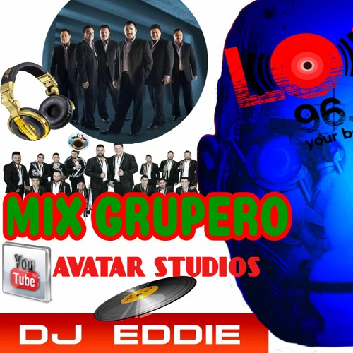 Stream GRUPERO MIX VOL.1 EDICION UNO LA MEGA MEZCLA 2022 by dj eddie ...