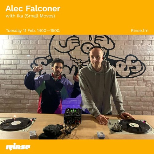 Stream Alec Falconer with Ika (Small Moves) - 11 February 2020 by Rinse ...