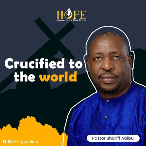 Stream Crucified To The World by Shariff Abibu's Podcast | Listen ...