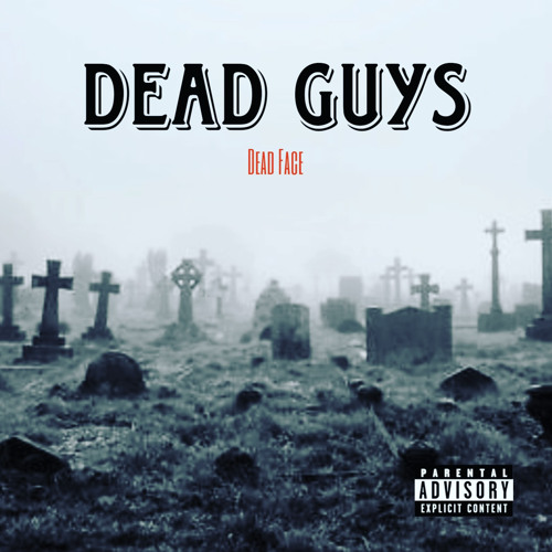 Stream Dead Guys by Dead Face | Listen online for free on SoundCloud
