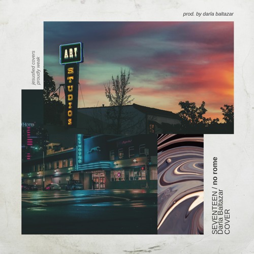 Stream Seventeen (Christian Rewrite) - No Rome Cover by Darla Baltazar ...