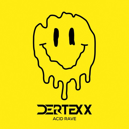 Stream Acid Rave (On Spotify) by Dertexx | Listen online for free on ...