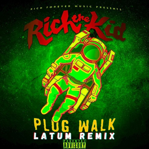 Stream Rich The Kid - Plug Walk (latum remix) by Existential Astronaut ...