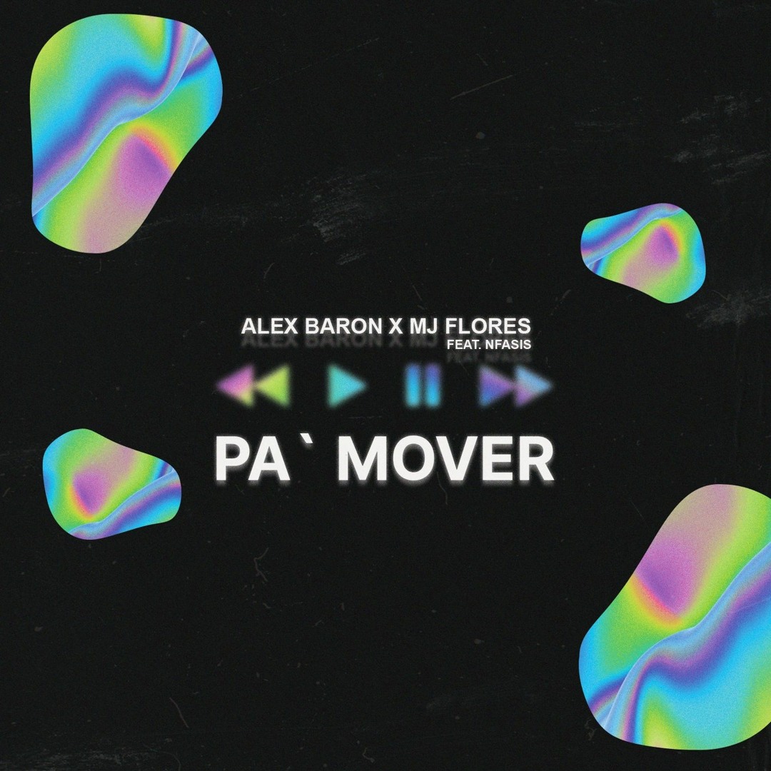 Stream Alex Baron x MJ Flores Feat. Nfasis - Pa´ Mover by ALEX BARON ...