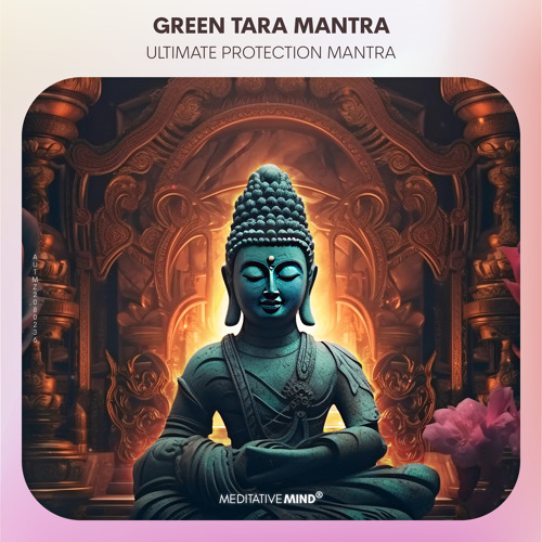 Stream Green Tara Mantra | Ultimate Protection Mantra by Meditative ...