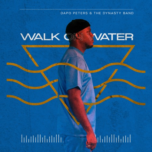 Stream Dapo Peters & The Dynasty Band - Walk On Water by Azuri Music ...