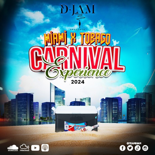 Stream MIAMI X TOBAGO CARNIVAL EXPERIENCE 2024 SOCA MIX by Team Djam ...