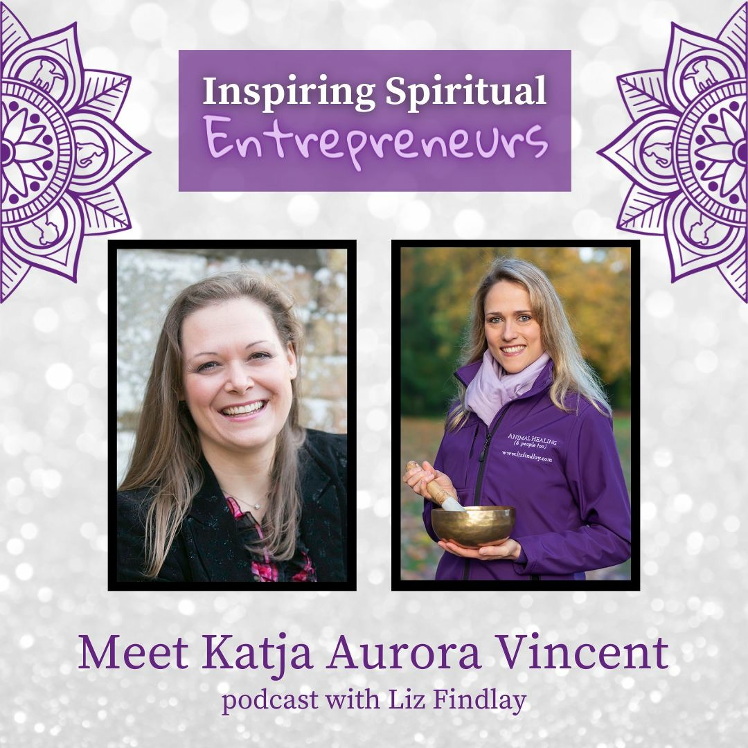 Stream Meet Katja Aurora Vincent - Inspiring Spiritual Entrepreneurs by ...