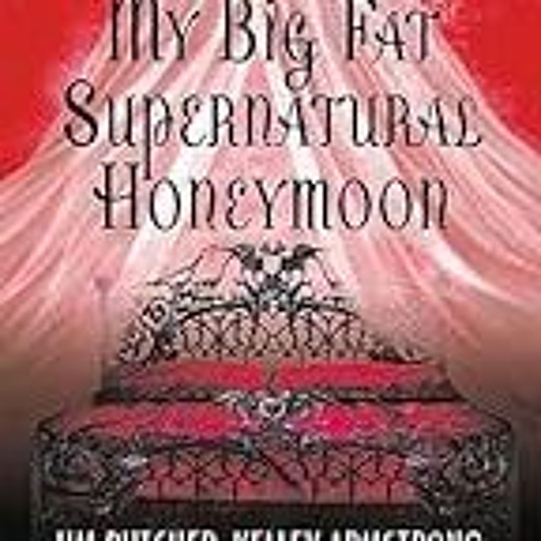 Stream Free edition. My Big Fat Supernatural Honeymoon: A Collection of ...