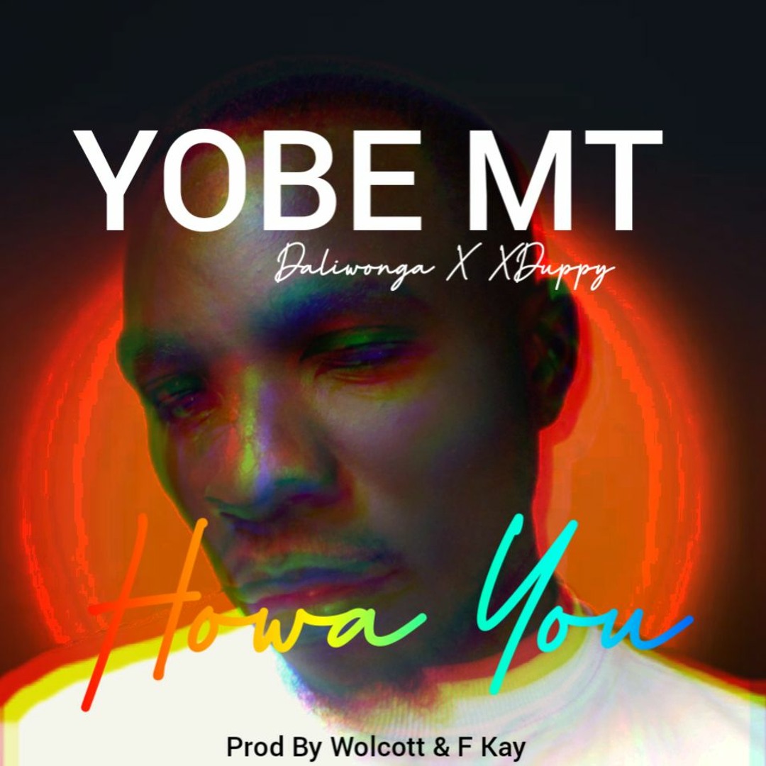 Stream HOWA YOU RE UP | Daliwonga ft Myztro X XDuppy by YOBE MT ...