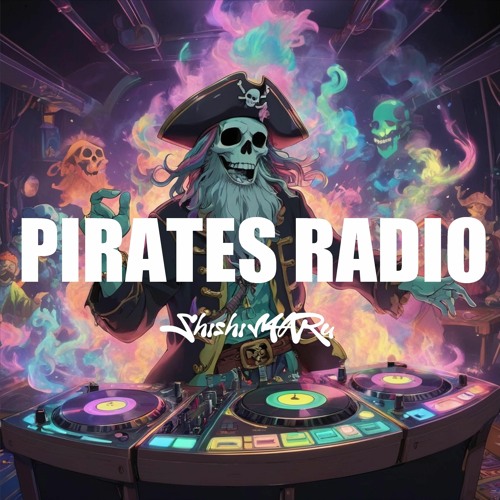 Stream PIRATE RADIO by SHISHIMARU_獅丸 | Listen online for free on SoundCloud