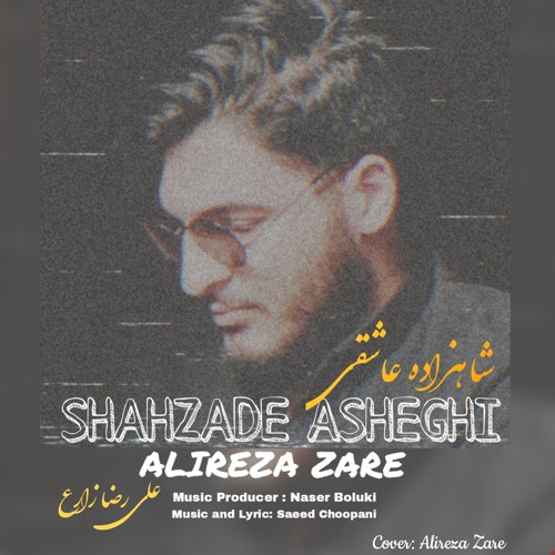 Stream Shahzadeh Asheghi By Alireza Zare Listen Online For Free On Soundcloud 