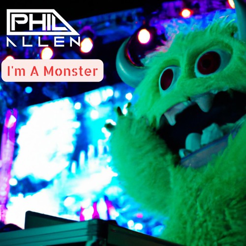 Stream Phil Allen - I'm A Monster (Extended - FREE DOWNLOAD) by ...