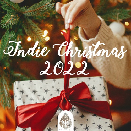 Stream Alexrainbirdmusic Listen To Indie Christmas 2022 рџћ A Festive