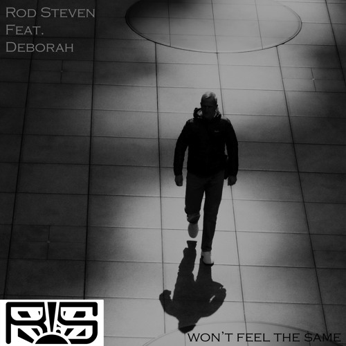 Stream Won't Feel The Same (feat. Deborah) by Rod Steven | Listen online for free on SoundCloud