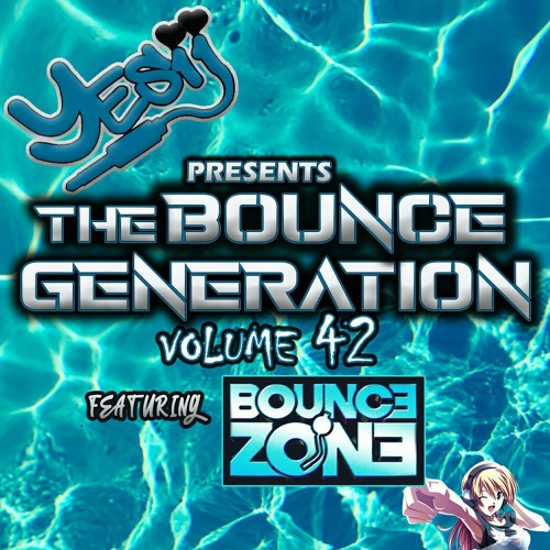 Stream Yes ii presents The Bounce Generation vol 42 feat Bounce Zone ...