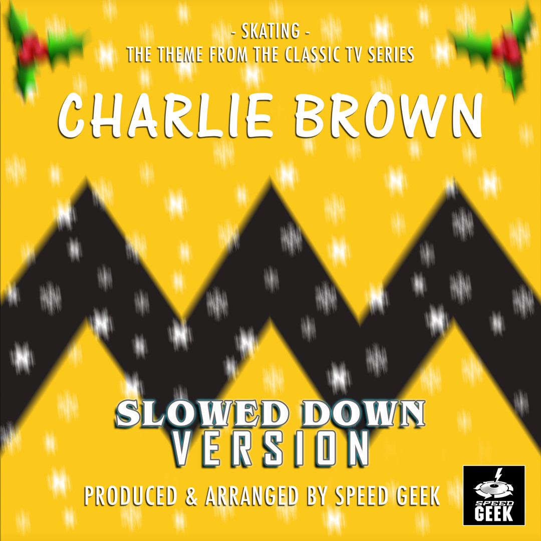 Stream Skating (From "Charlie Brown") (Slowed Down Version) by Speed ...