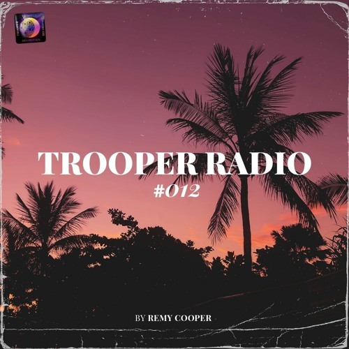 Remy Cooper - Trooper Radio 012 2020-10-01