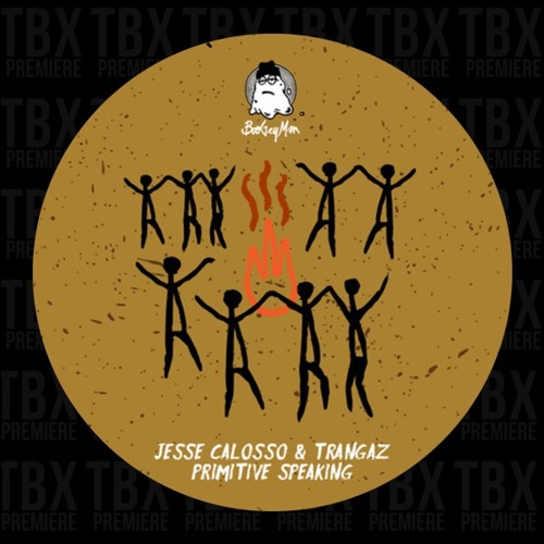 Stream Premiere: Jesse Calosso & Trangaz - Primitive Speaking ...