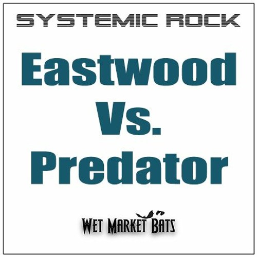 Stream Eastwood Vs. Predator by Wet Market Bats | Listen online for ...
