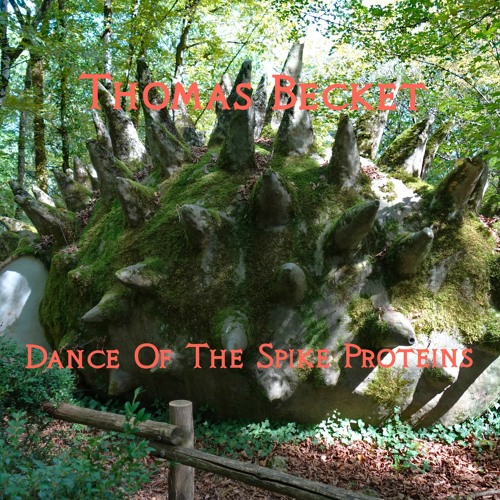 Stream Dance Of The Spike Proteins by Thomas Becket | Listen online for ...