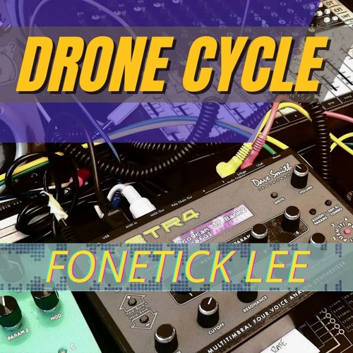 Stream Drone Cycle by Fonetick Lee | Listen online for free on SoundCloud