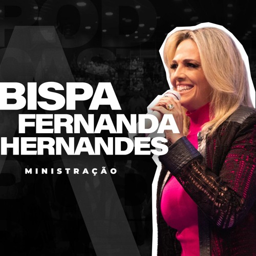 Stream Receba o Perdão de Deus - Bispa Fernanda Hernandes by Igreja ...