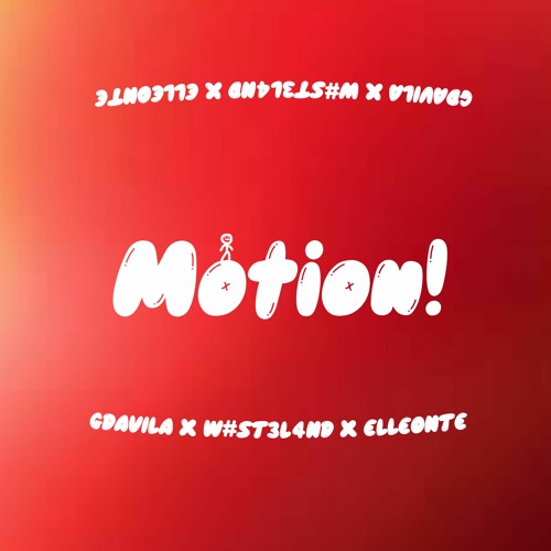 Stream motion/ featuring W#ST3L4ND, Elleonte by GDAVILA | Listen online ...