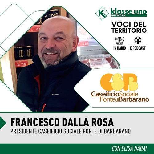Stream episode Francesco Dalla Rosa - Presidente Caseificio Ponte di ...