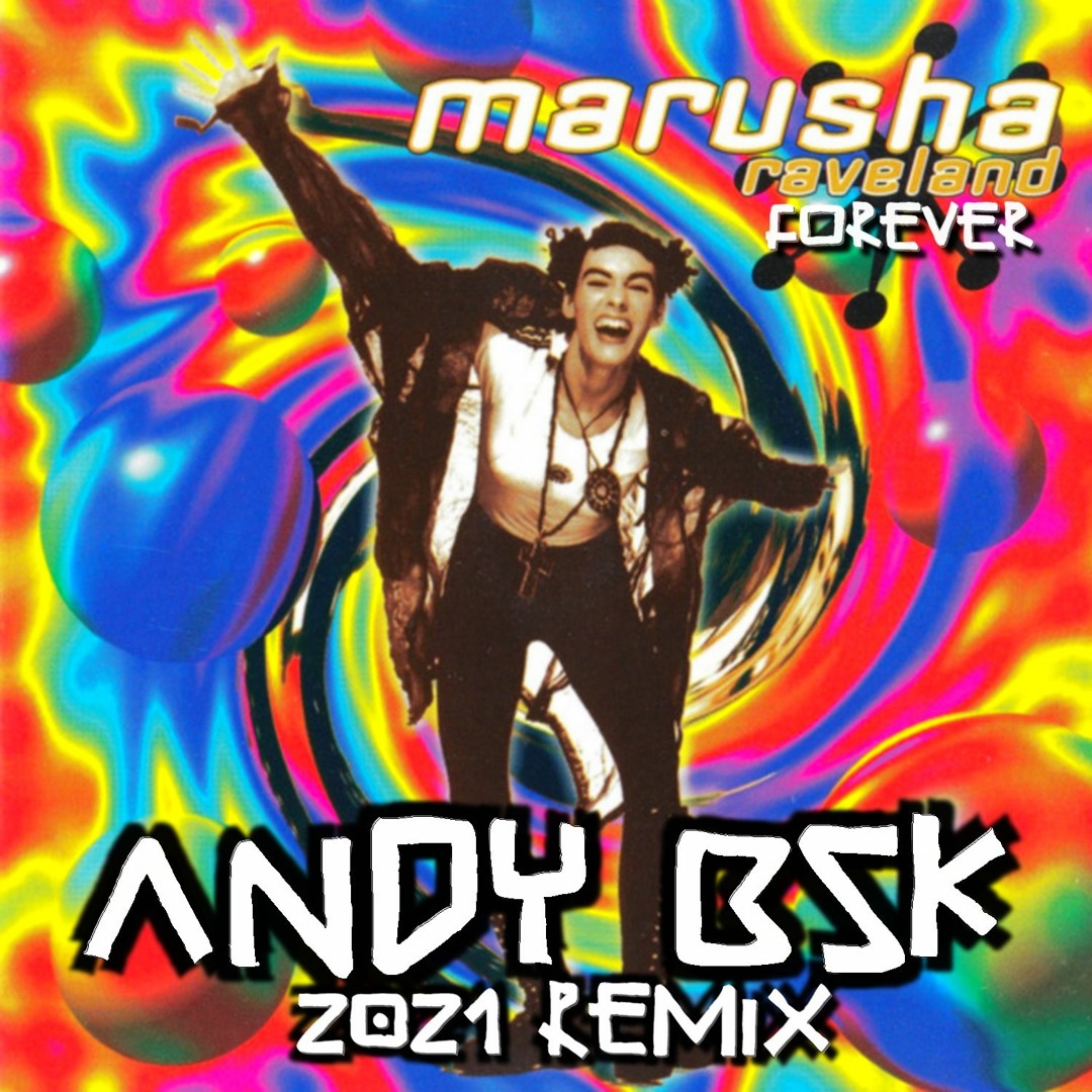 Stream Marusha - Raveland (Andy BSK 2021 Remix) FREE DOWNLOAD!!! by ...