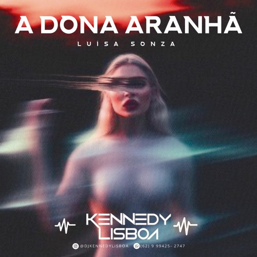 Stream KENNEDY LISBOA | Listen to A Dona Aranha - Luísa Sonza (KENNEDY ...