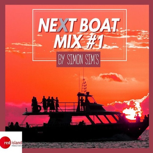 Stream Red Island Music - redislandmusic.com | Listen to Next Boat Mix #1 By Simon Sim's ...