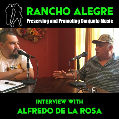 Stream Interview with Alfredo De La Rosa Part 1 by Rancho Alegre ...