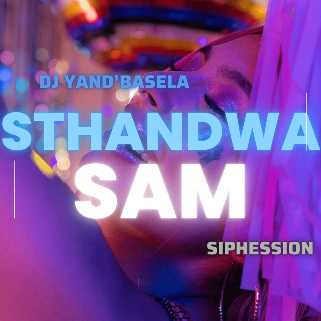 Stream Sthandwa - Sam - FTSphesiion by Dj Yand'basela | Listen online ...