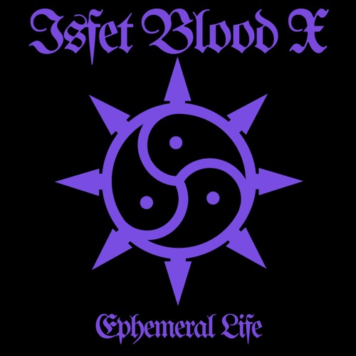 Stream Ephemeral Life by Isfet Blood X | Listen online for free on SoundCloud