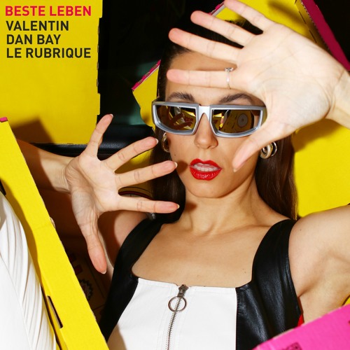 Stream VALENTIN, Dan Bay, Le Rubrique - Beste Leben by NDYD Records ...