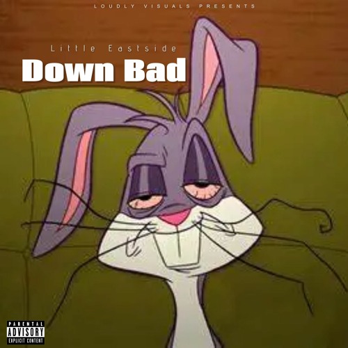 Stream Down Bad by Little Eastside | Listen online for free on SoundCloud