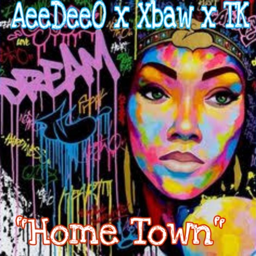 Stream Home Town AeeDeeO x Xbaw x TK by AeeDeeO (The Official) | Listen ...