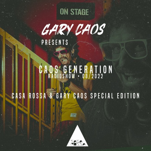 Stream Caos Generation 08 2022 Special Casa Rossa And Gary Caos Edition