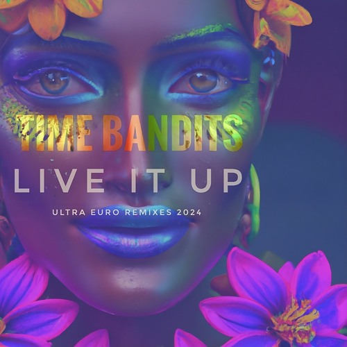 Stream Time Bandits - Live It Up (Ultra Euro Extended Remix 2024) by Ultra | Listen online for ...