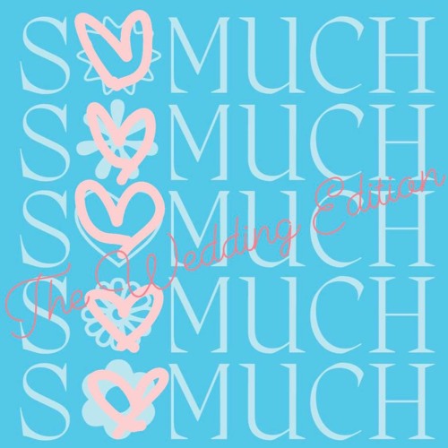 Stream So Much So Much Vol 32 - The Wedding Edition W/ Nick Saw by ...