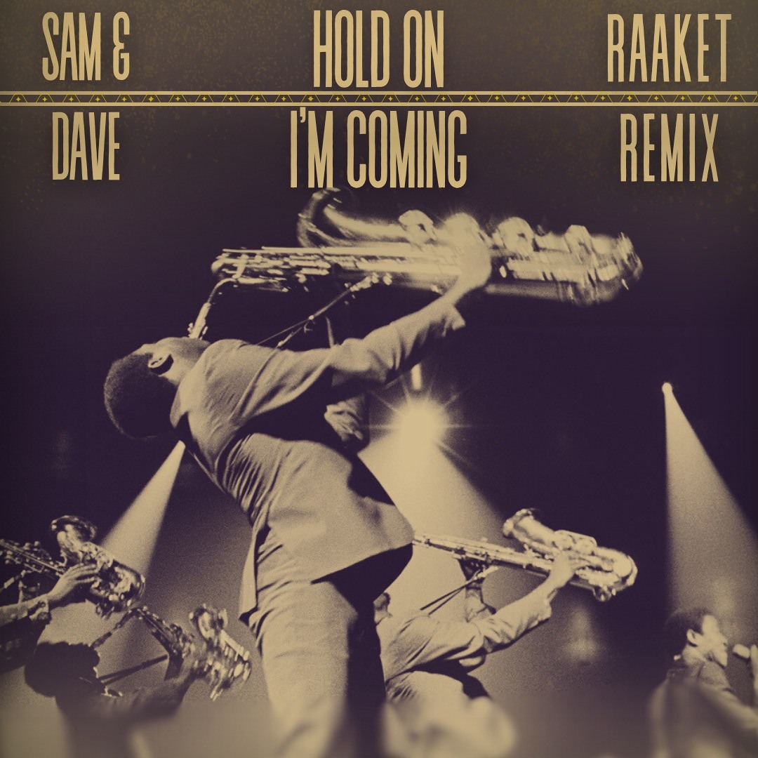 Stream Sam & Dave - Hold On, I'm Coming (Raaket Remix) by Raaket ...