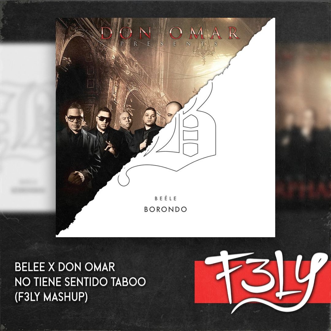 Stream Belee X Don Omar - No Tiene Sentido Taboo (F3LY Mashup) by F3LY | Listen online for free ...