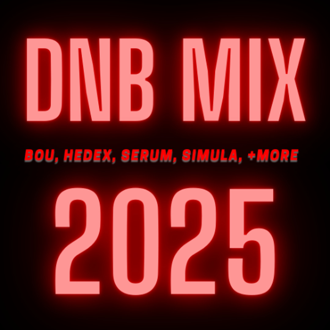 Stream DNB MIX 2025 (BOU, HEDEX, SERUM, SIMULA, +MORE) by SUNDA ...