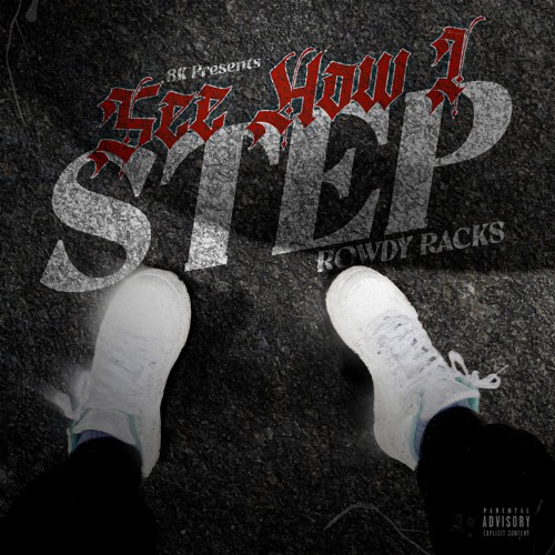 Stream See How I Step by Rowdy Racks | Listen online for free on SoundCloud