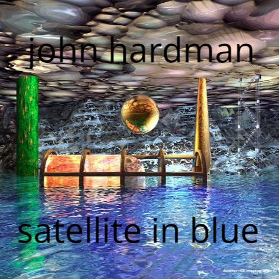 Stream Satellite In Blue - John Hardman by John Hardman - musician ...